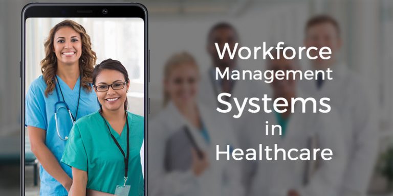 Workforce Management Systems in Healthcare Industry